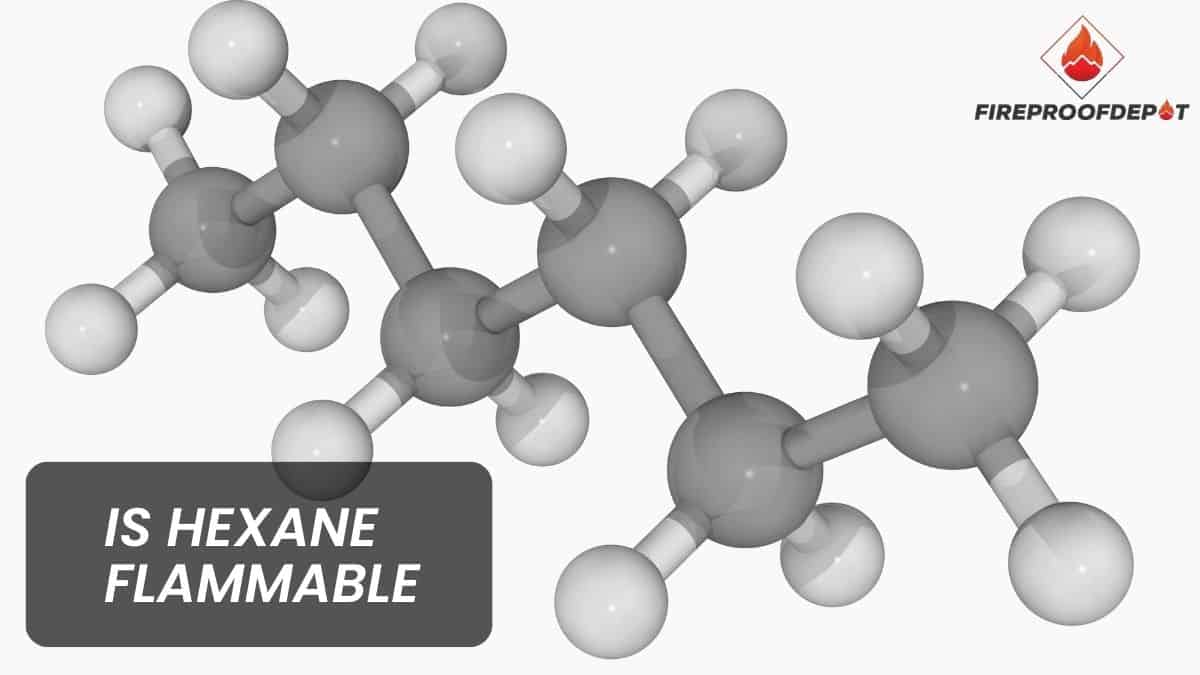 Is Hexane Flammable? − Answered and Guided in Detail Here – Fireproof Depot